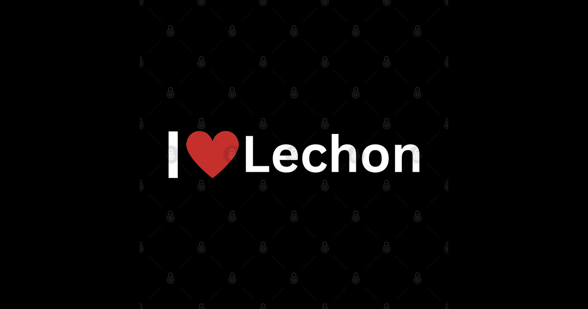 I love Lechon - Lechon - Sticker | TeePublic