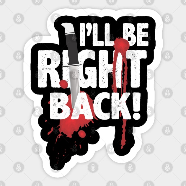I'll be right back! - Scream - Sticker | TeePublic