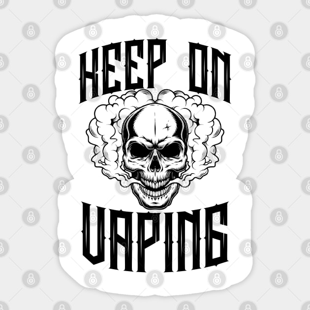 Keep on Vaping | Skull Vaping - Keep On Vaping Skull Vaping - Sticker ...