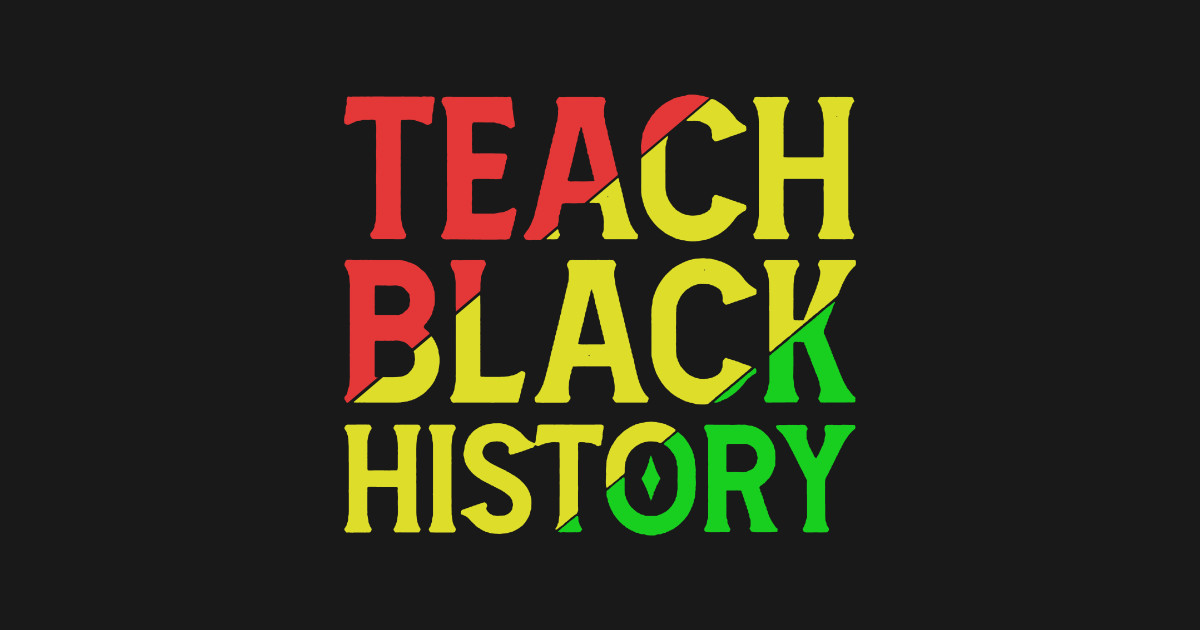 Teach Black History, Black History Teacher - Black History Month Gift ...