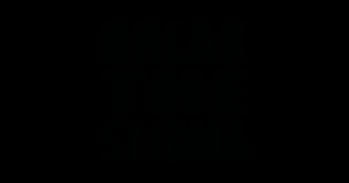 Break the stigma - Break The Stigma - Sticker | TeePublic