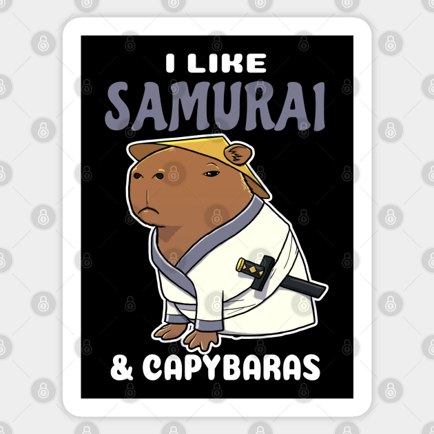 I Like Samurai and Capybaras Cartoon - Funny Capybara - Sticker | TeePublic