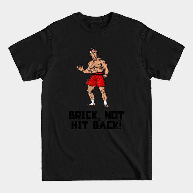 Brick, Not Hit Back! - Bloodsport - T-Shirt sold by Carlos Guimarães ...