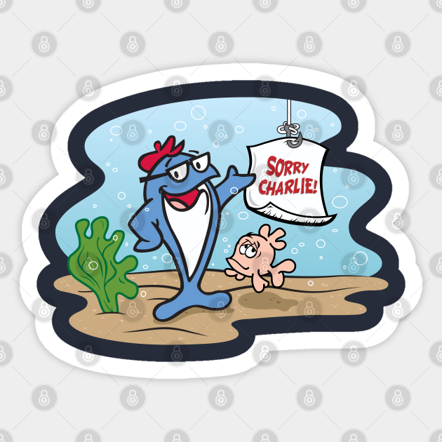 Sorry Charlie! - Tuna - Sticker | TeePublic