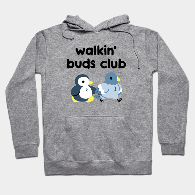 walkin' buds club - Buds - Hoodie | TeePublic