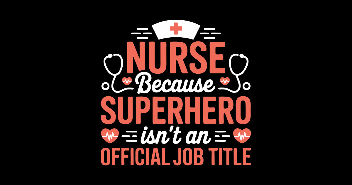 Nurse Because Superhero Isn't An Official Job Title - Nurse Superhero ...