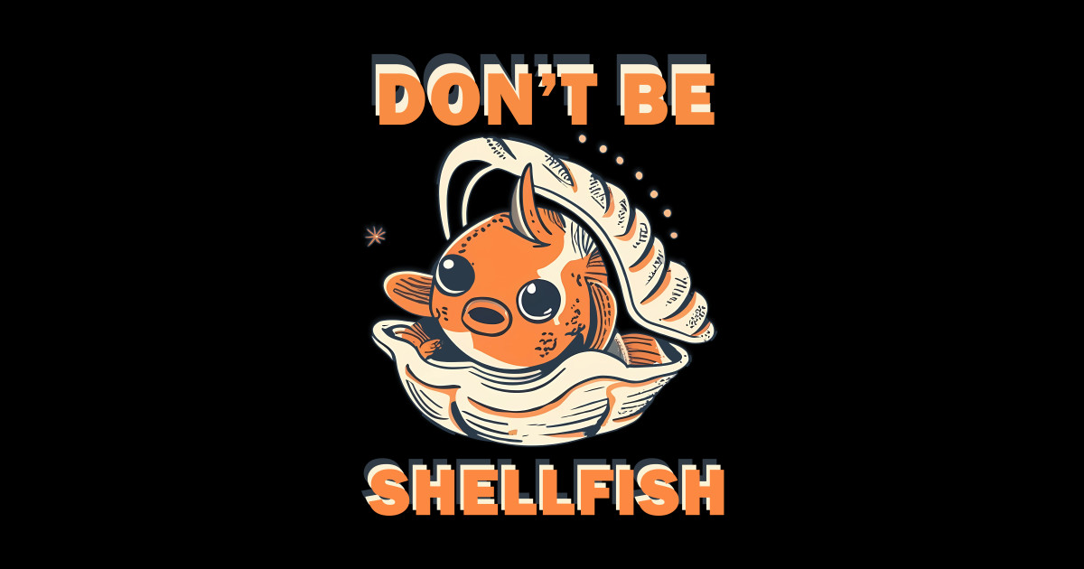 Hilarious Fish in a Shell Art - Don't be Shellfish - Puns - Sticker ...