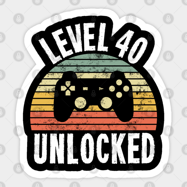 Level 40 Unlocked T-Shirt - 40th Birthday Gamer Gift - Fortieth ...