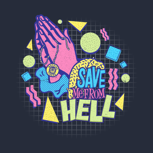 Save Me from Hell - Saved By The Bell - T-Shirt | TeePublic