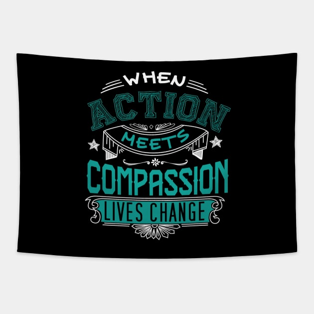 Action Meets Compassion - Inspirational - Tapestry | TeePublic