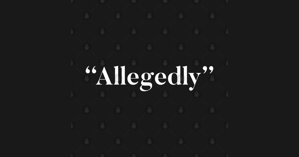 Allegedly - Allegedly - T-Shirt | TeePublic