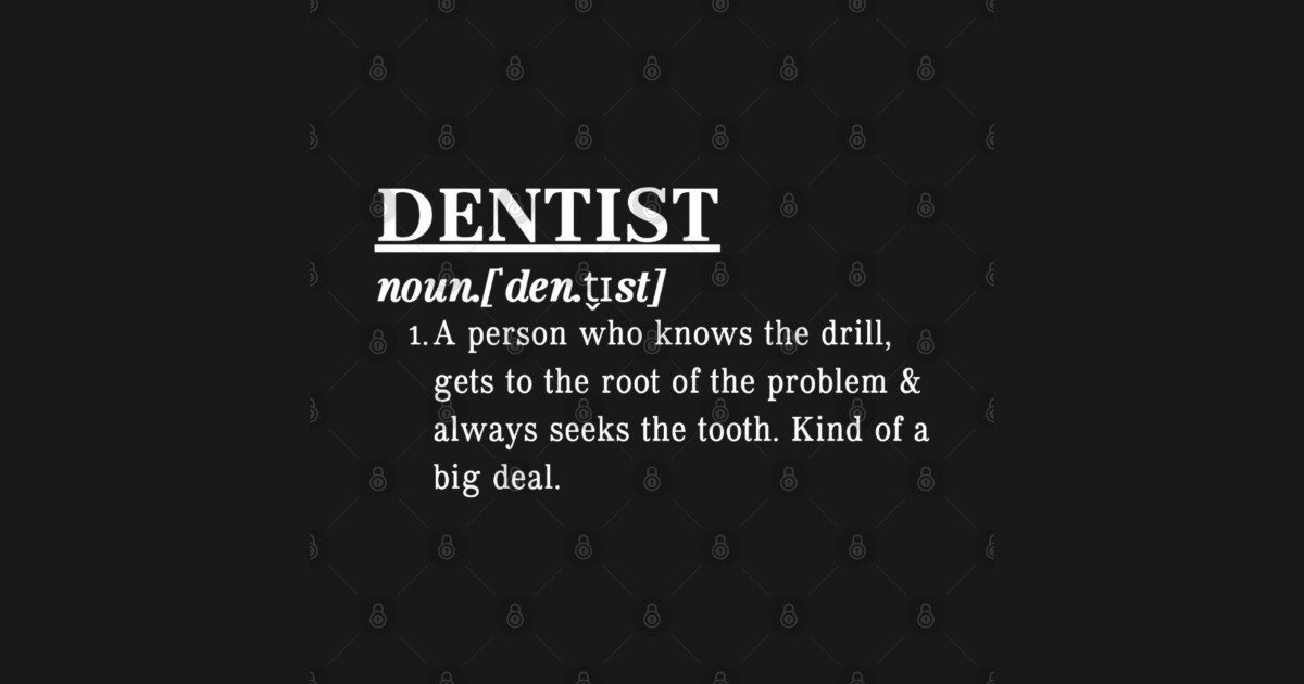 Funny Dentist Definition - Dentist Funny - T-Shirt | TeePublic
