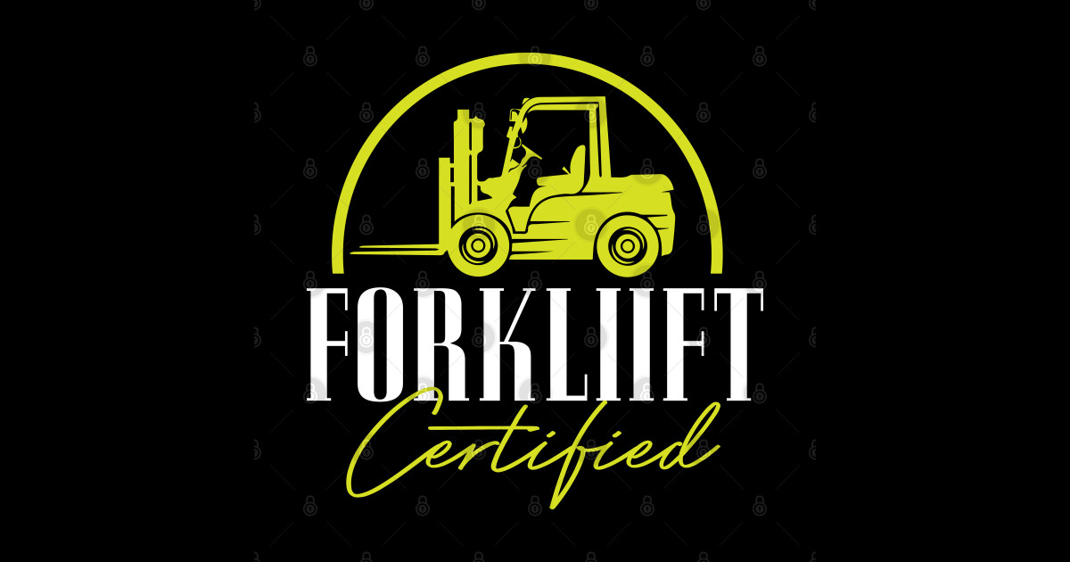 Forklift Certified - Forklift - Sticker | TeePublic