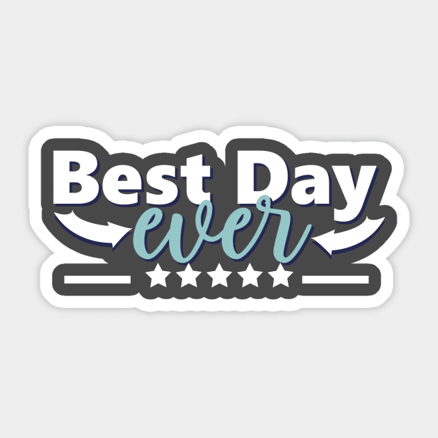 Motivational Quotes | Best Day ever - Motivational Quote - Sticker ...