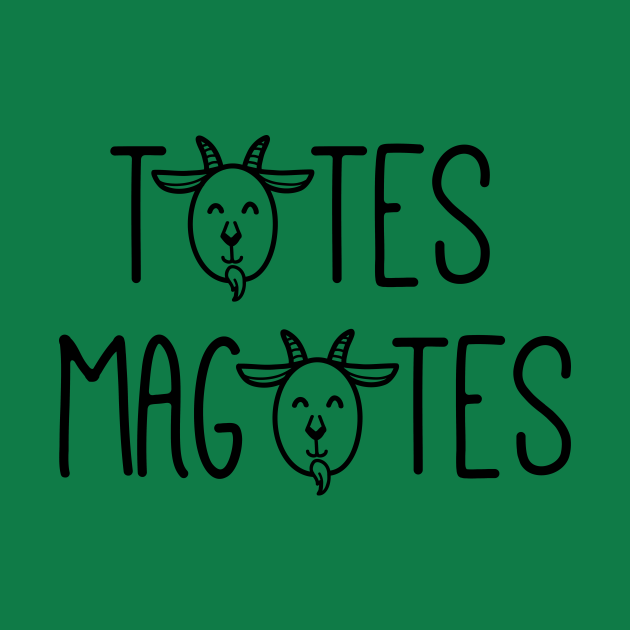 Totes Magotes - Totes My Goats - T-Shirt | TeePublic