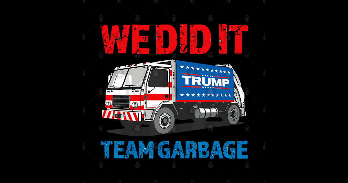 We-Did-It-Team-Garbage - We Did It Team Garbage - Sticker | TeePublic