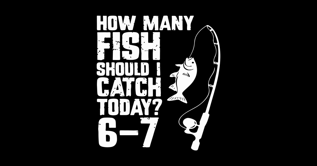 Funny 67 Fishing Meme Six Seven Angler Humor - Fishing Meme - Posters ...