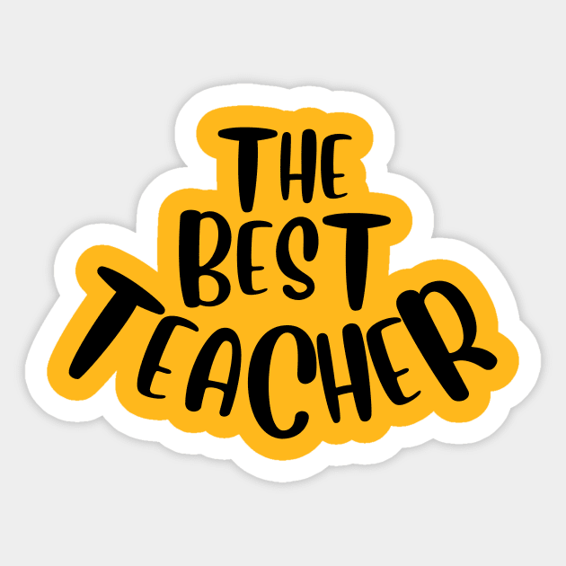 The Best Teacher - Teacher - Sticker | TeePublic