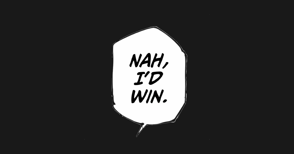 Jujutsu Kaisen Quote Nah I'd Win Speech Bubble - Jujutsu Kaisen Quote ...