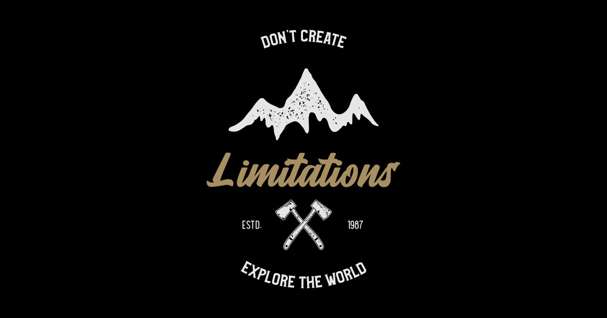Don't Create Limitations Explore The World - Limitations - Sticker ...