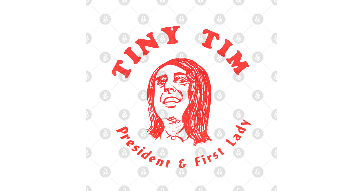 Tiny Tim - President & First Lady - Tiny Tim - T-Shirt | TeePublic
