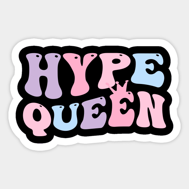 Hype Queen - Queen - Sticker | TeePublic