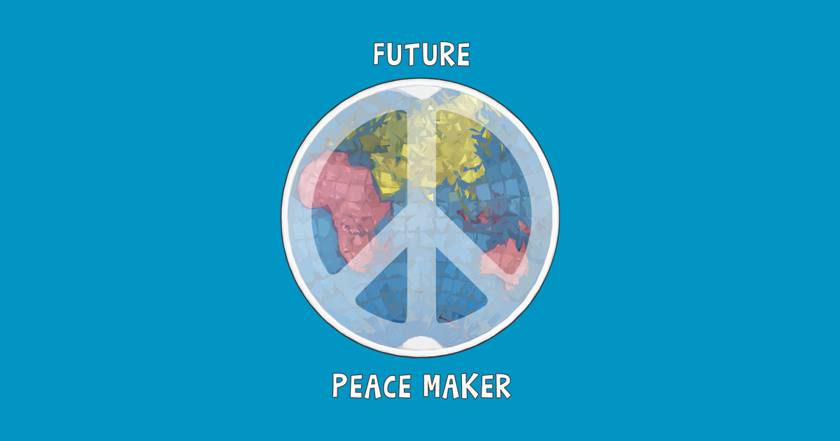 Future Peace Maker - Peace - T-Shirt | TeePublic