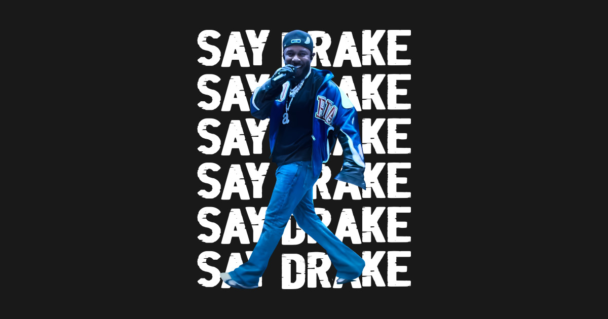Vintage Say Drake Rapper Rap Hip Hop Men Women Graphic - Say Drake - T ...