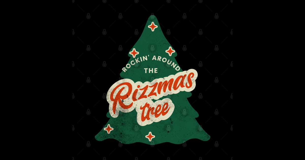 Rockin' around the Rizzmas Tree - Rizzmas - Sticker | TeePublic