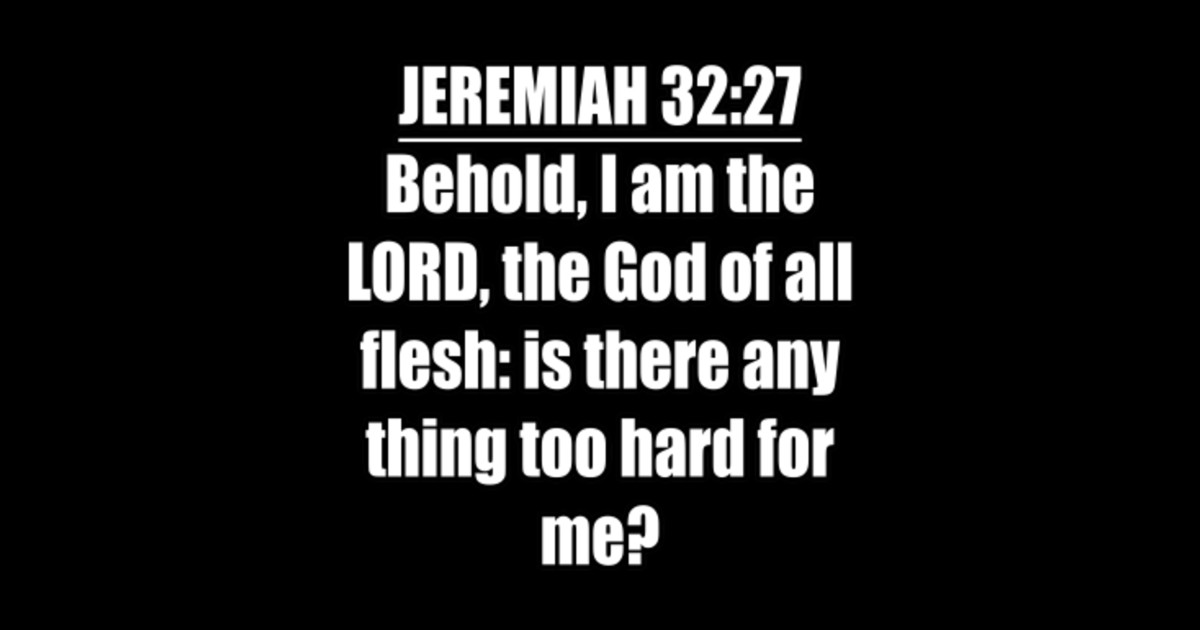 Jeremiah 32:27 King James Version (KJV) Bible Verse Typography ...