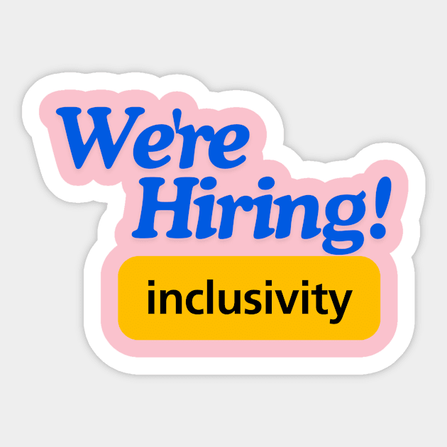 Pride and Inclusivity - Pride - Sticker | TeePublic