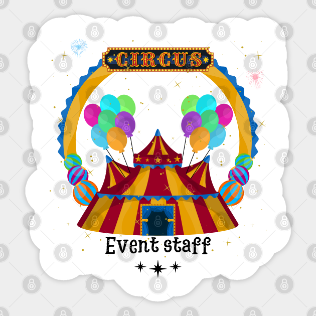 Circus Event Staff - Circus Event Staff - Sticker | TeePublic