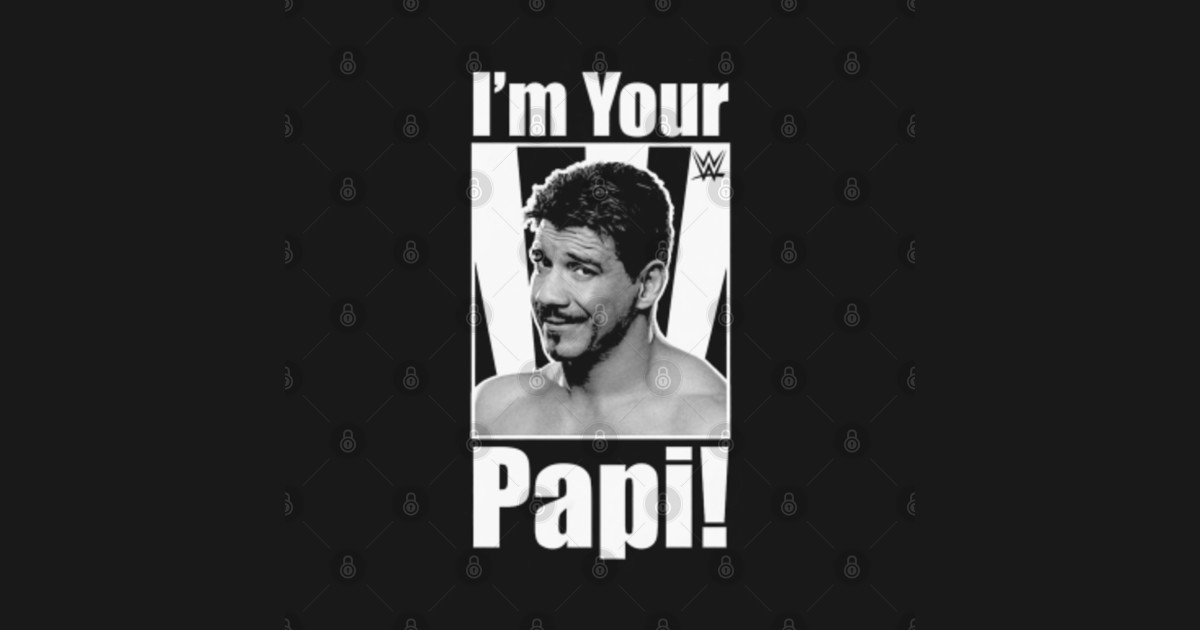 Eddie Guerrero I'm Your Papi - Eddie Guerrero - T-Shirt | TeePublic