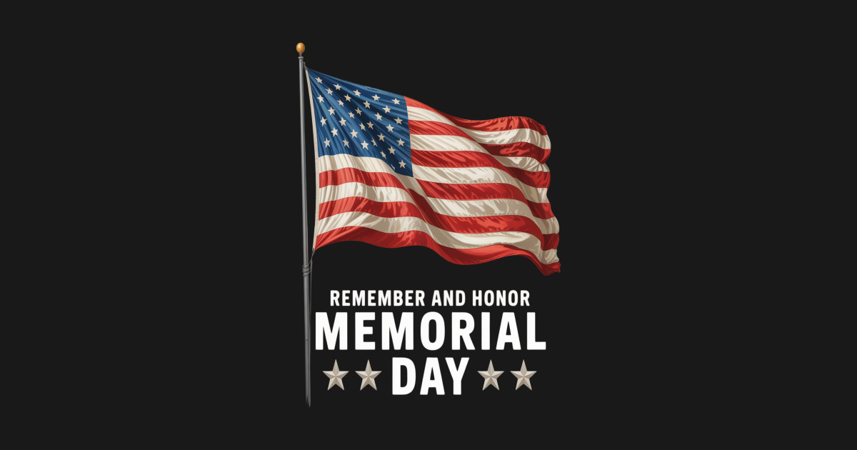 Memorial Day America Flag Remember Honor - Memorial Day America Flag ...