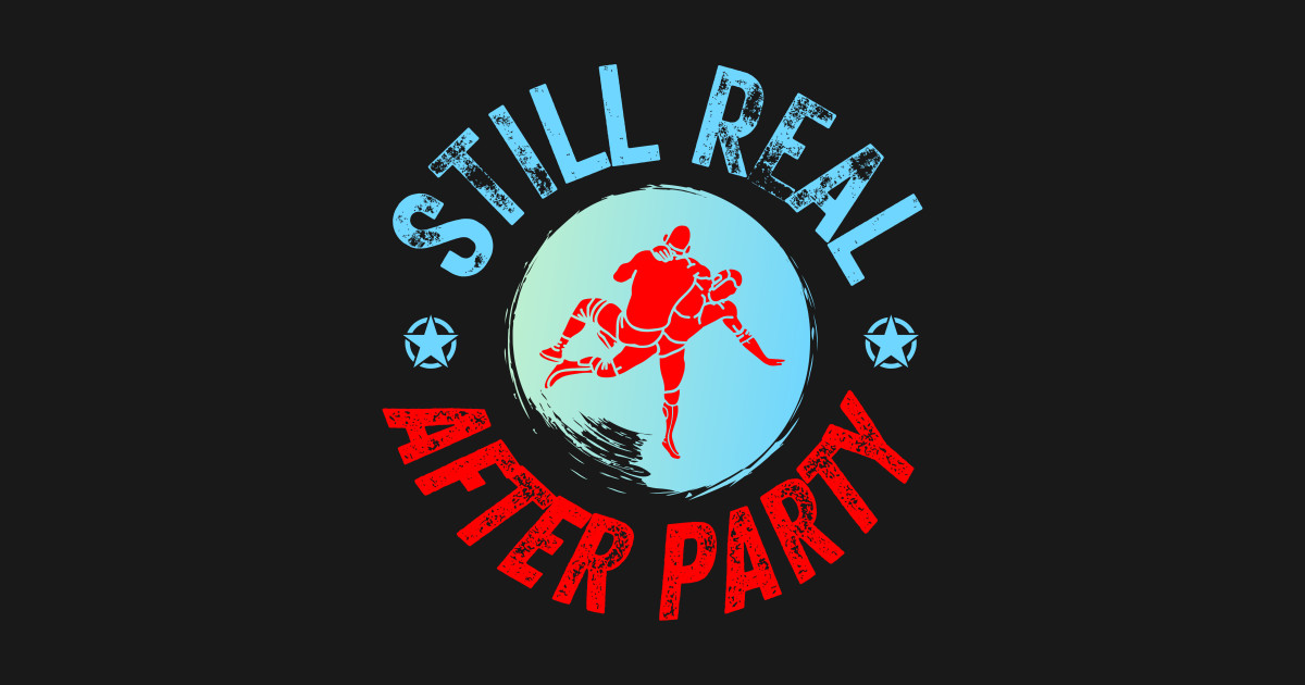 Still Real After Party - Prowrestling - T-Shirt | TeePublic