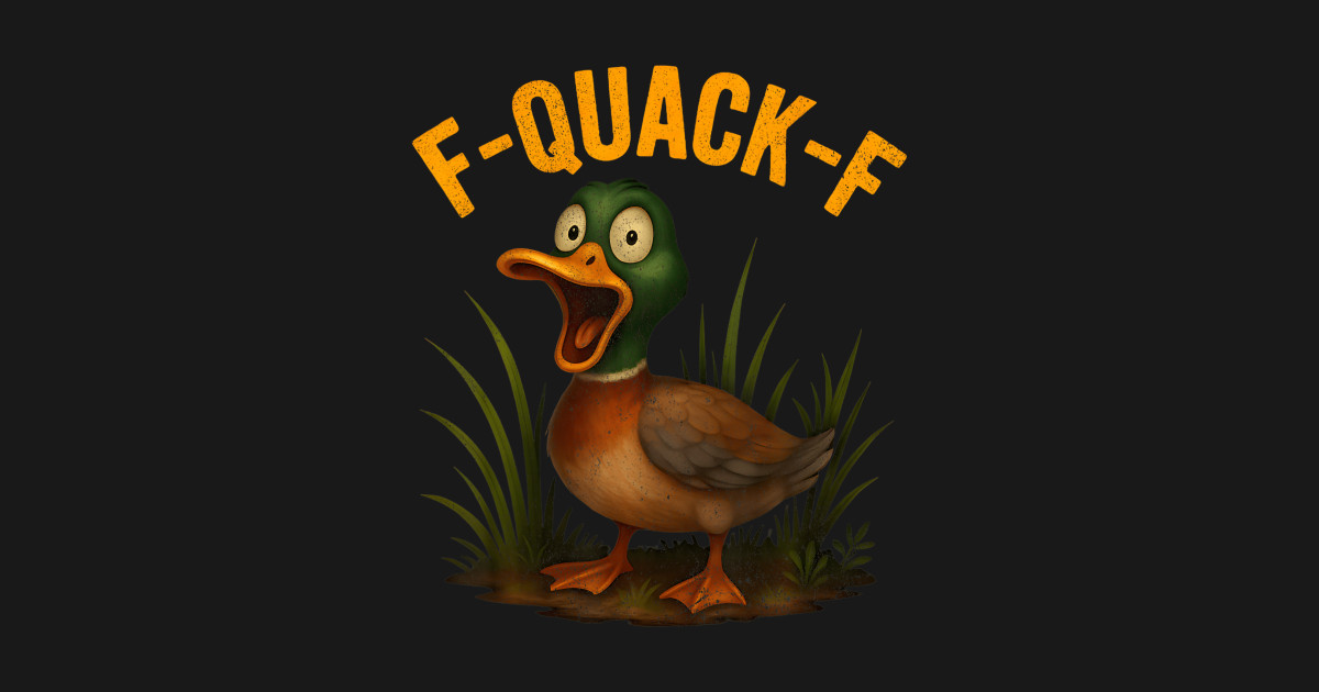 F-Quack-F Duck Hunting Pun Humor For - Funny Duck Hunting - T-Shirt ...