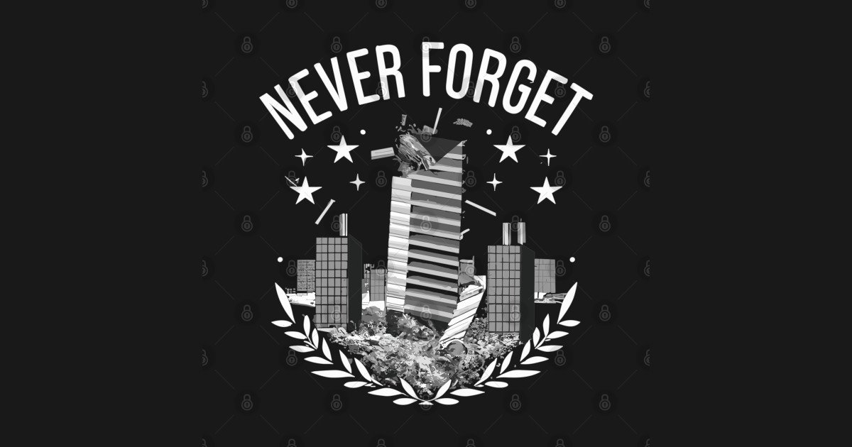 "Never Forget" design - Never Forget - T-Shirt | TeePublic