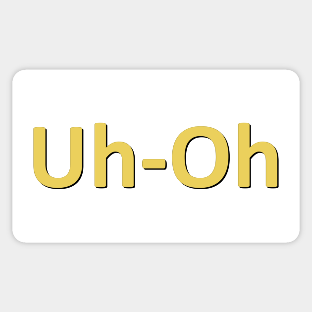 Uh-Oh! - Album - Sticker | TeePublic
