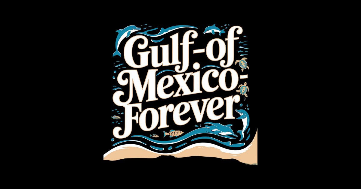 Gulf-Of-Mexico-Forever - Gulf Of Mexico Forever - Sticker | TeePublic