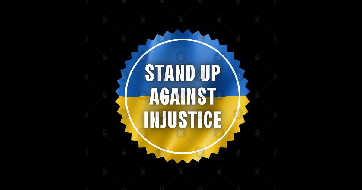 Stand Up Against Injustice - Ukraine Flag - Stand Up - Sticker | TeePublic