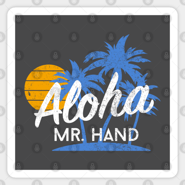 Aloha Mr. Hand - vintage design - Spicoli - Sticker | TeePublic