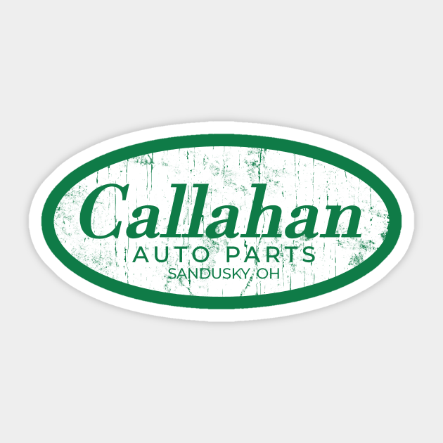 Callahan Auto Parts - Callahan - Sticker | TeePublic