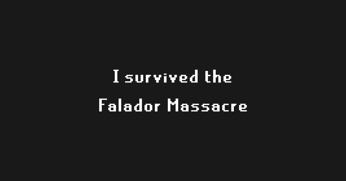 OSRS - I survived the Falador Massacre - Osrs - T-Shirt | TeePublic