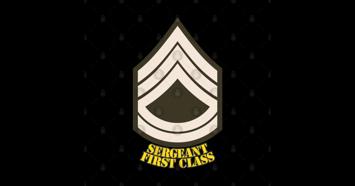 Sergeant First Class - Sergeant First Class - T-Shirt | TeePublic