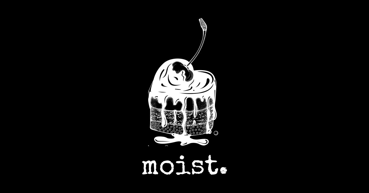 moist food. - Moist - Sticker | TeePublic
