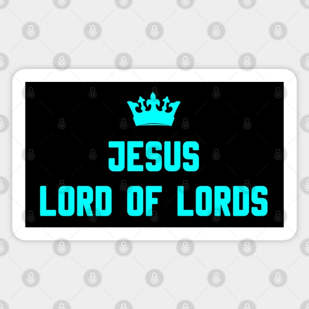 JESUS LORD OF LORDS - Christian Streetwear - Sticker | TeePublic