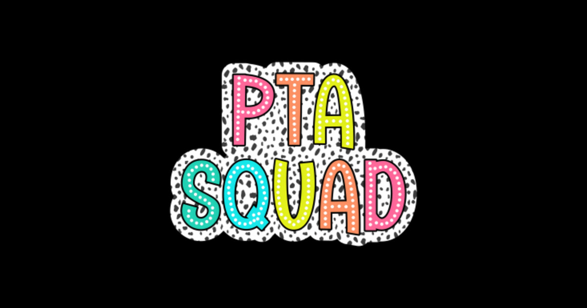 Pta Squad Parent Teacher Association School Volunr - Pta Squad - Sticker | TeePublic