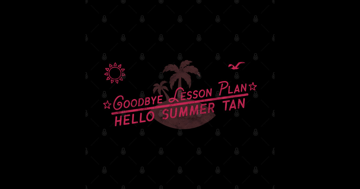 Goodbye Lesson Plan Hello Sun Tan Teacher Last day of School - Goodbye ...