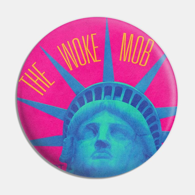 The Woke Mob - Greatest Hits album cover - Woke - Pin | TeePublic
