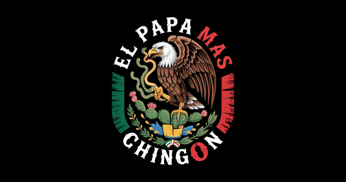 El Papa Mas Chingon Mexican Dad Father'S Day - Mas Chingon - Sticker ...